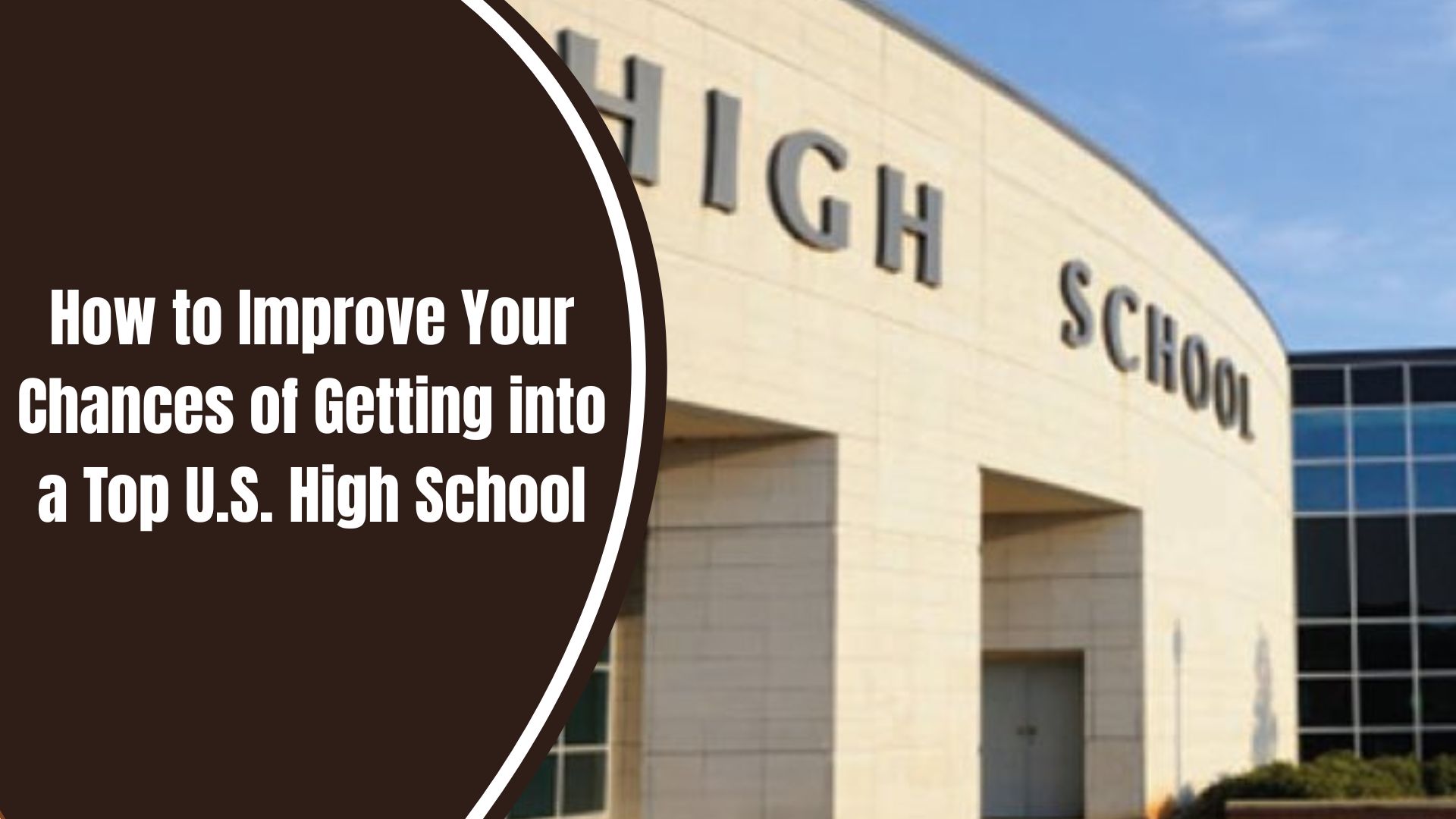 How to Improve Your Chances of Getting Into a Top U.S. High School