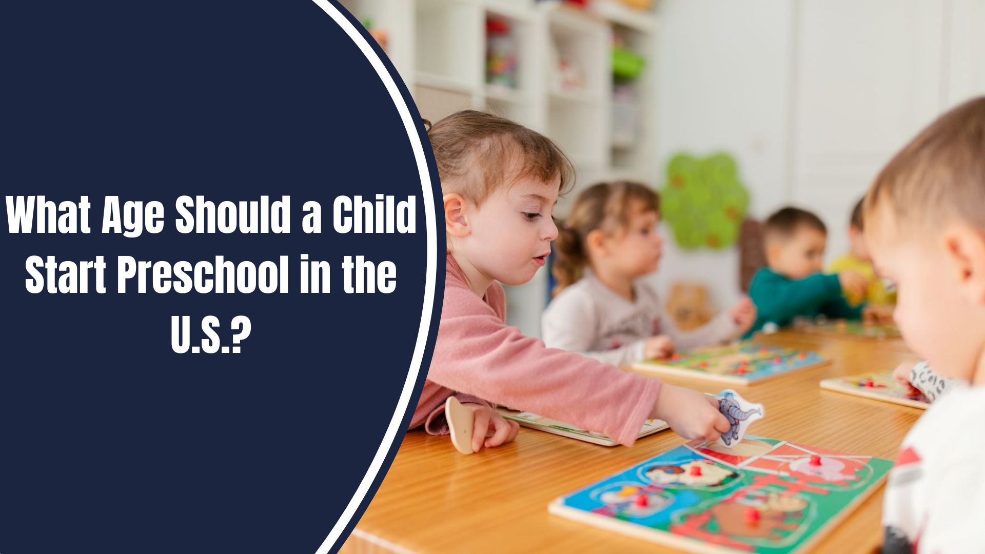 What Age Should a Child Start Preschool in the U.S